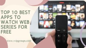 Top 10 Best Apps to Watch Web Series For Free - Afghan Embassy